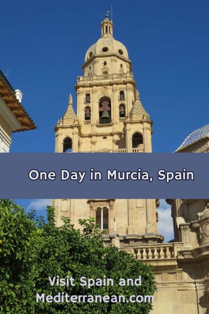 One day in Murcia, Spain - Visit Spain and Mediterranean